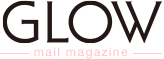 GLOW mail magazine